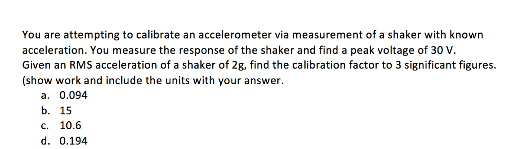 Solved You are attempting to calibrate an accelerometer via | Chegg.com