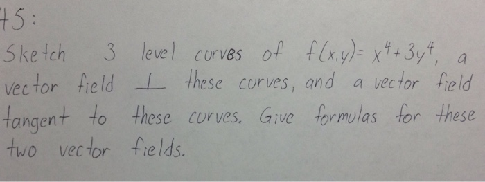 Solved Sketch 3 level curves of f(x, y) = x^4 + 3y^4, a | Chegg.com