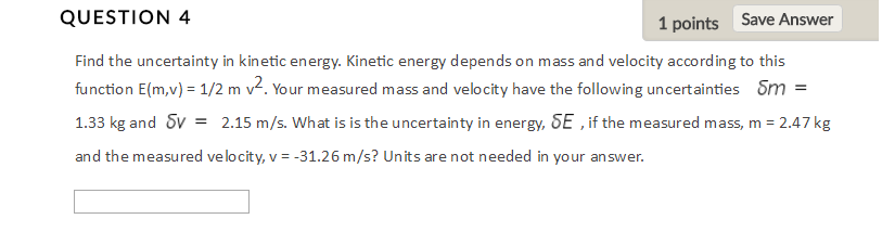 Solved Find the uncertainty in kinetic energy. Kinetic | Chegg.com