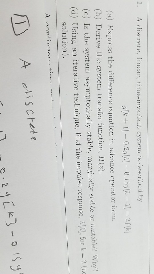 Solved 1. A discrete, linear, time-invariant system is | Chegg.com