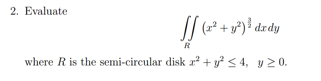 Solved: Evaluate Integral Integral_ R (x^2 + Y^2)^3/2 Dxdy... | Chegg.com