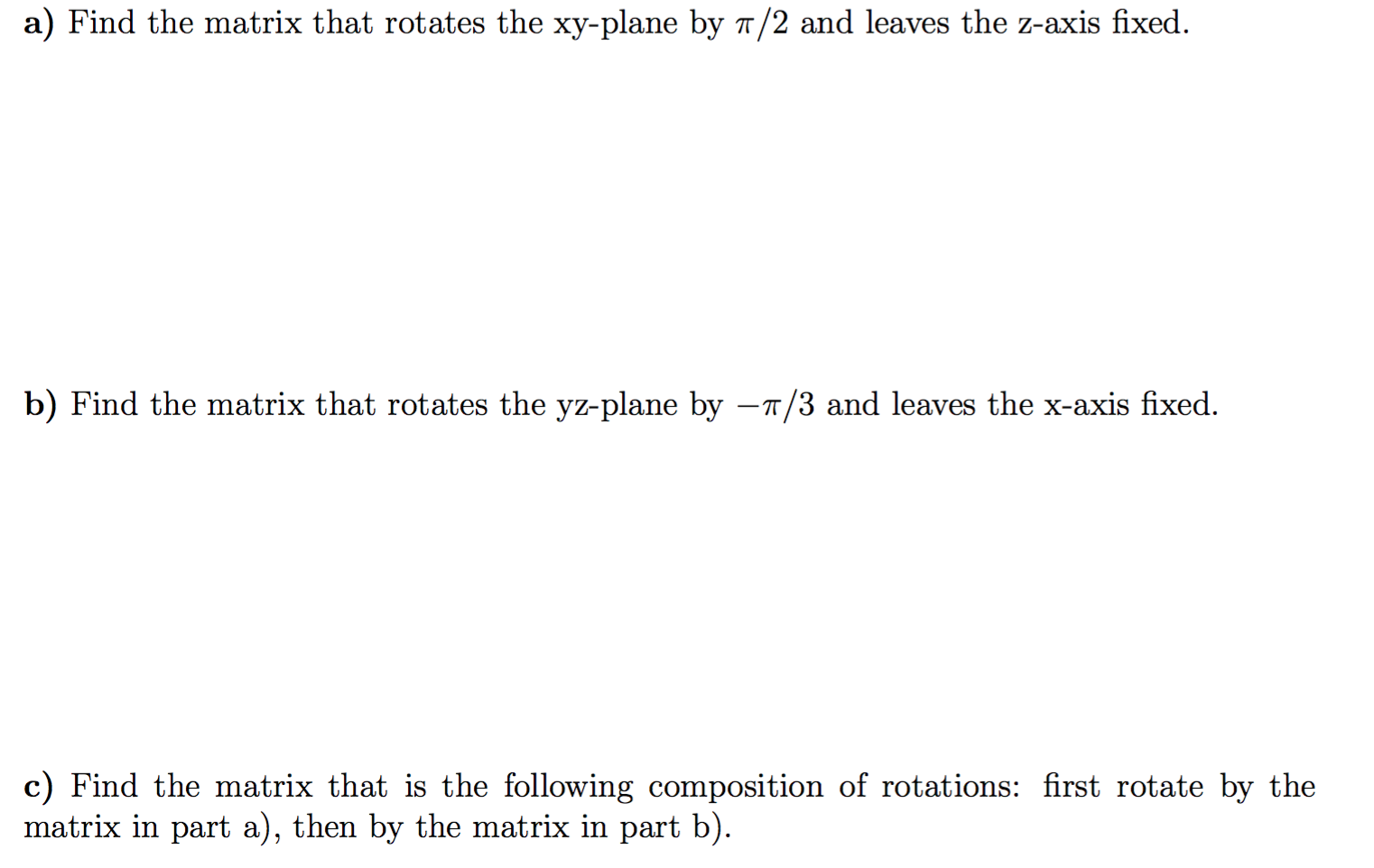 Solved a) Find the matrix that rotates the xy-plane by π/2 | Chegg.com