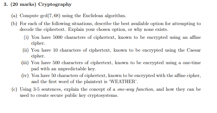 Solved 3. (20 marks) Cryptography (a) Compute ged(7,68) | Chegg.com
