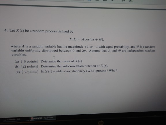 Solved 4. LetX( be a random process defined by x(t) = | Chegg.com Solved 4. LetX( be a random process defined by x(t) = | Chegg.com