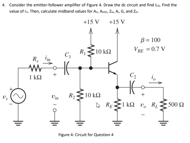 Solved Consider the emitter-follower amplifier of Figure 4. | Chegg.com