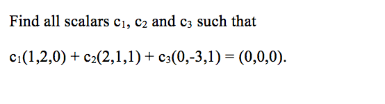 Solved Find all scalars c_1, C_2 and C_3 such that c_1(1, 2, | Chegg.com