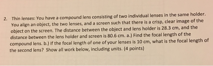Solved Thin lenses: You have a compound lens consisting of | Chegg.com