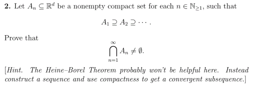 Solved 2. Let AnC Rd be a nonempty compact set for each n E | Chegg.com