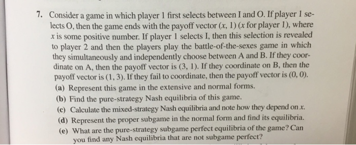 Solved 7. Consider a game in which player I finst selects | Chegg.com