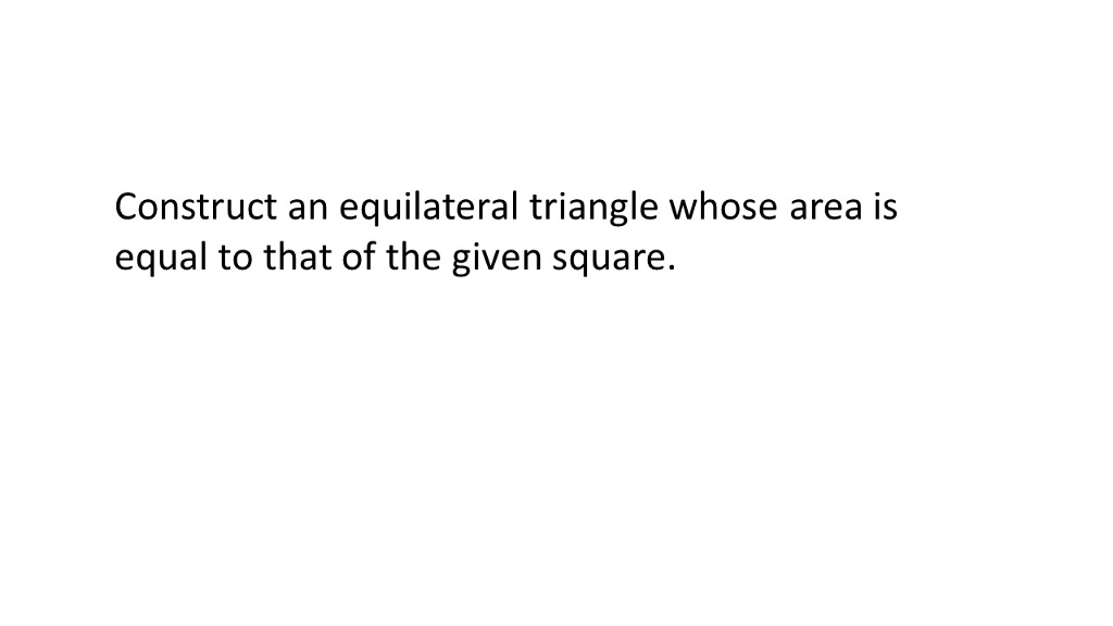 Solved Construct an equilateral triangle whose area is equal | Chegg.com