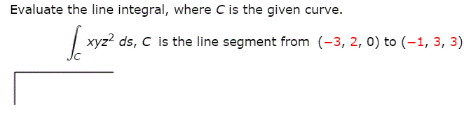 Solved Evaluate the line integral, where C is the given | Chegg.com