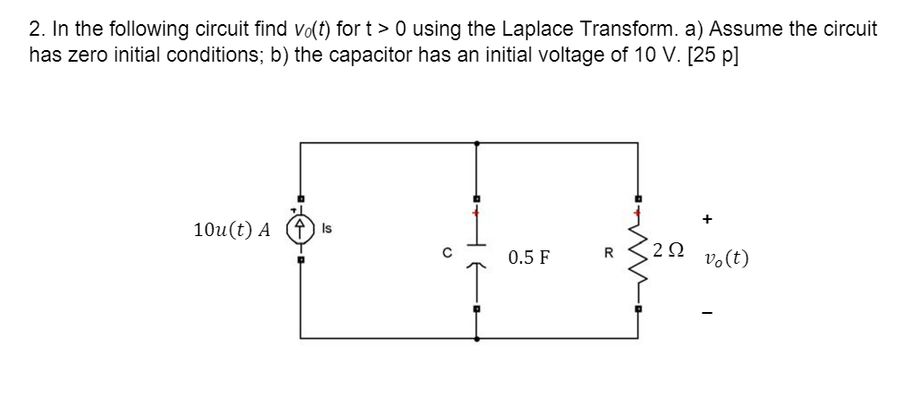 Solved In the following circuit find v_0(t) for t > 0 using | Chegg.com
