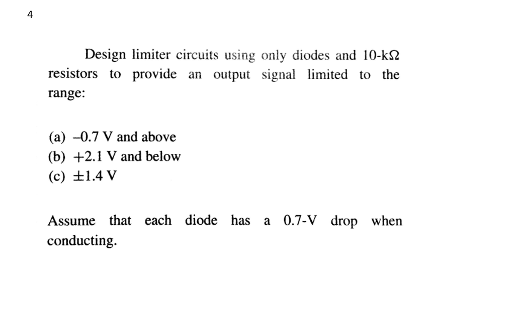 Solved 4 Design Limiter Circuits Using Only Diodes And 10 K2 
