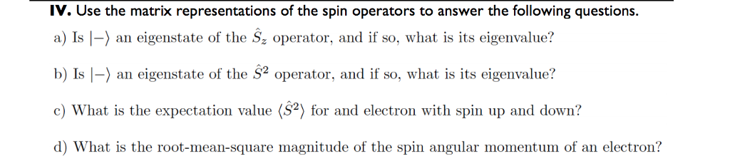 Solved IV. Use the matrix representations of the spin | Chegg.com