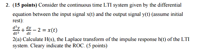 Solved Consider the continuous time LTI system given by the | Chegg.com