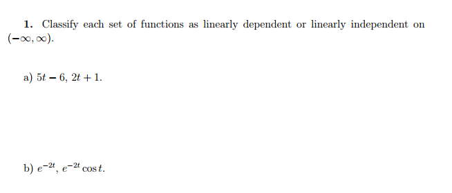 Solved Classify each set of functions as linearly dependent | Chegg.com
