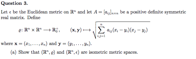 Solved Question 3. Let c be the Euclidean metric on Rn and | Chegg.com