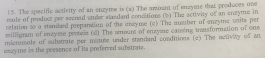 Solved 15. The specific activity of an enzyme is (a) The | Chegg.com