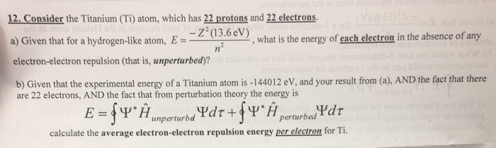 Solved Consider the Titanium (Ti) atom, which has 22 protons | Chegg.com