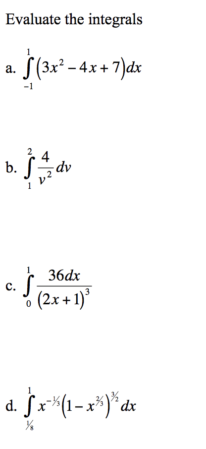 Solved Evaluate the integrals a. (3x2 -4x+7)dx 4 36dx C. o | Chegg.com