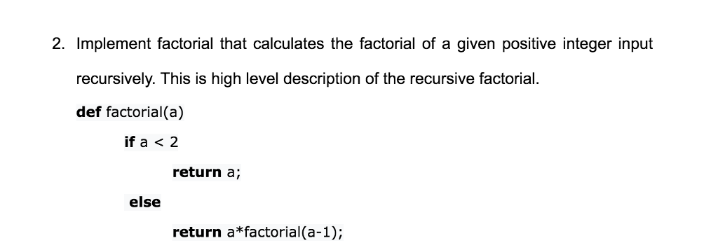 Solved 2. Implement factorial that calculates the factorial | Chegg.com