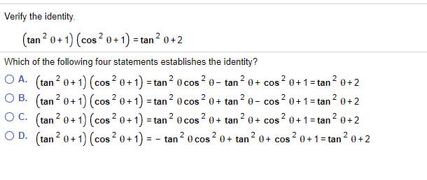 Solved Verify the identity (tan 2 0+1) (cos 2 ?+1)=tan 20+2 | Chegg.com