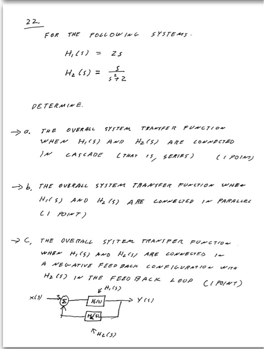 Solved FOR THE FOLLOWING SYSTEMS. H_1(S) = 2S H_2(S) = S/S^2 | Chegg.com