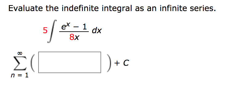 Solved Evaluate the indefinite integral as an infinite | Chegg.com