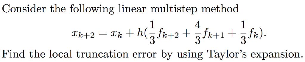 Solved Consider the following linear multistep method x_k+2 | Chegg.com
