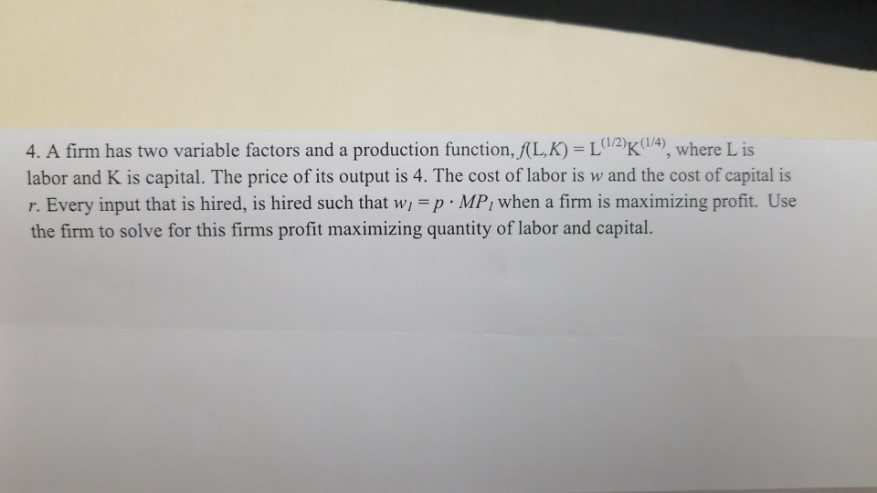 Solved 4. A firm has two variable factors and a production | Chegg.com