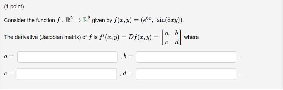 Solved (1 poini) consider the function f : R2 → R2 given by | Chegg.com