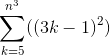 Solved Sigma^n^3_k=5 ((3k - 1)^2) | Chegg.com