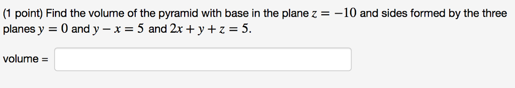 Solved (1 point) Find the volume of the pyramid with base in | Chegg.com