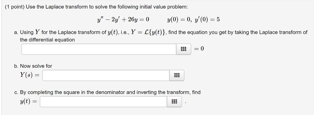 Solved (1 point) Use the Laplace transform to solve the | Chegg.com