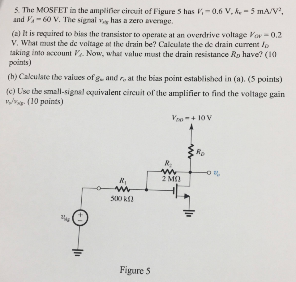 Solved 5. The MOSFET in the amplifier circuit of Figure 5 | Chegg.com