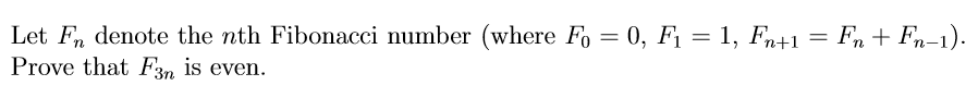 Solved Let Fn denote the nth Fibonacci number (where Fo = 0, | Chegg.com