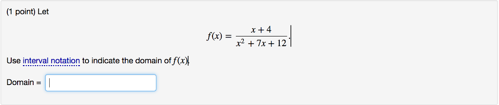 Solved: Let F(x) = X + 4/x^2 + 7x + 12. Use Interval Notat... | Chegg.com