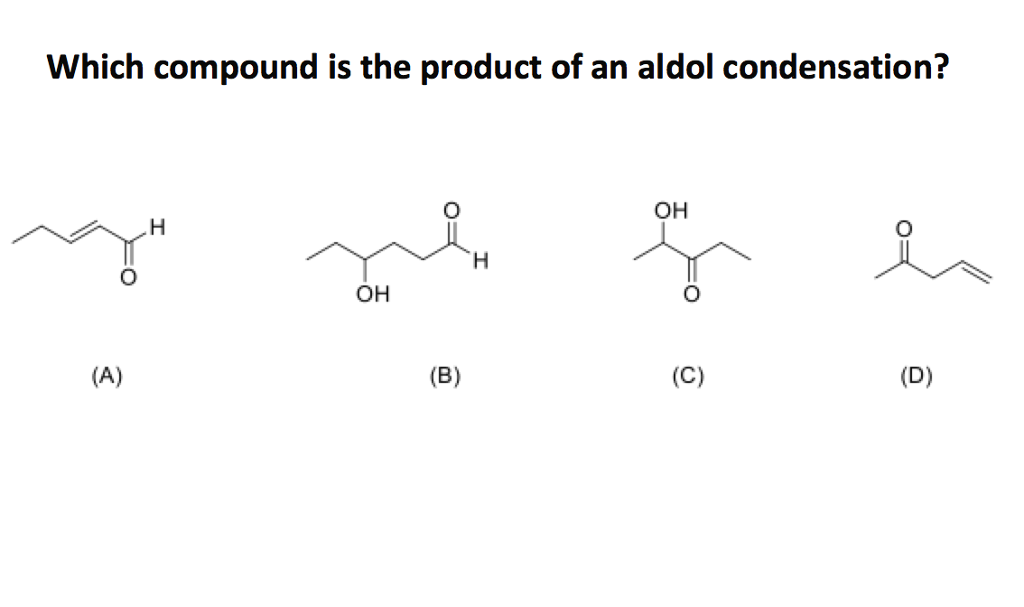 Solved Which compound is the product of an aldol | Chegg.com