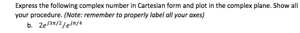 Solved Express the following complex number in Cartesian | Chegg.com
