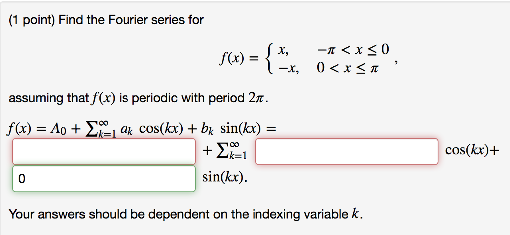 Solved Find the Fourier series for f(x) = {x, -pi
