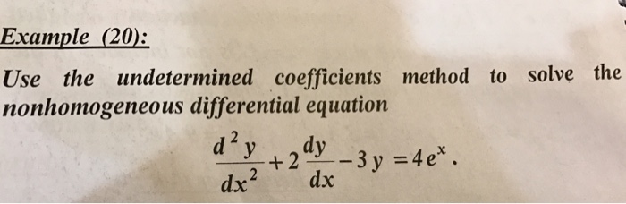 Solved Use the undetermined coefficients method to solve the | Chegg.com