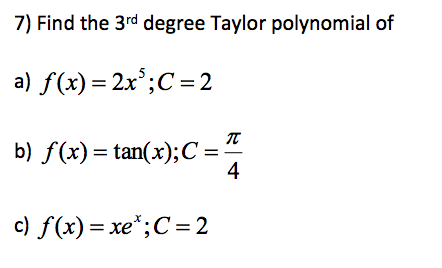 Solved Find the 3^rd degree Taylor polynomial of a) f(x) = | Chegg.com