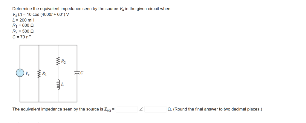 Solved Determine the equivalent impedance seen by the source | Chegg.com