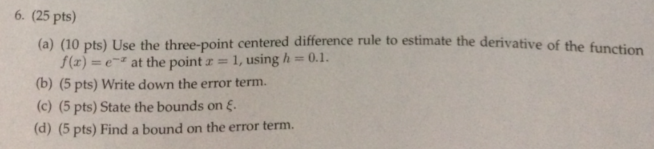 Solved 6. (25 pts) (a) (10 pts) Use the three-point centered | Chegg.com