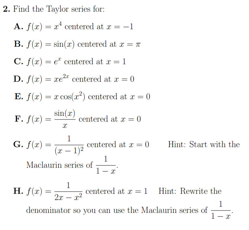 Solved 2. Find the Taylor series for A. f(x)- centered at | Chegg.com