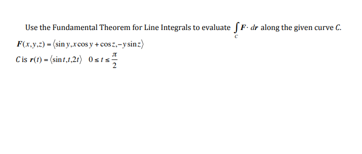 Solved Use the Fundamental Theorem for Line Integrals to | Chegg.com