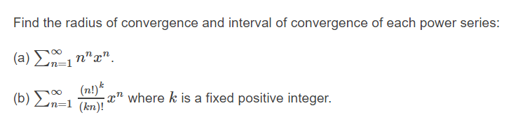 Solved Find the radius of convergence and interval of | Chegg.com