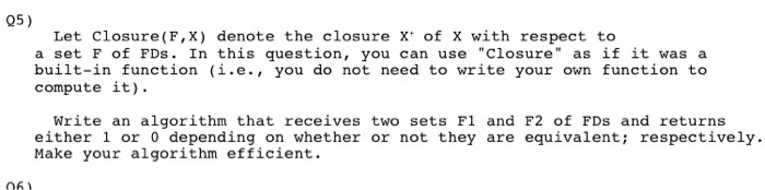 Solved Let Closure(F,X) denote the closure X^+ of X with | Chegg.com