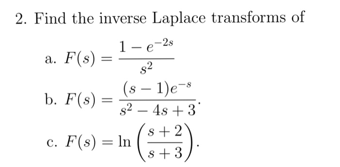 Solved Find the inverse Laplace transforms of F(s) = | Chegg.com