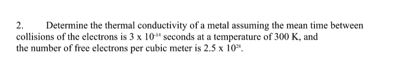 Solved 2. Determine the thermal conductivity of a metal | Chegg.com